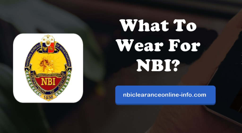 NBI Dress Code For Female And Male?